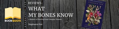 Review Quotes What My Bones Know A Memoir Of Healing From Complex