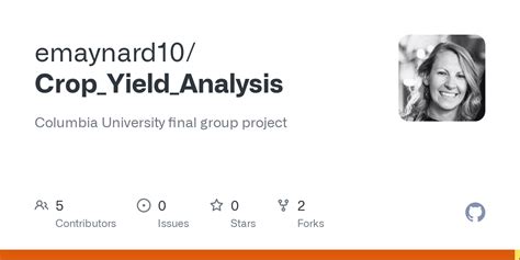 GitHub Emaynard Crop Yield Analysis Columbia University Final Group Project