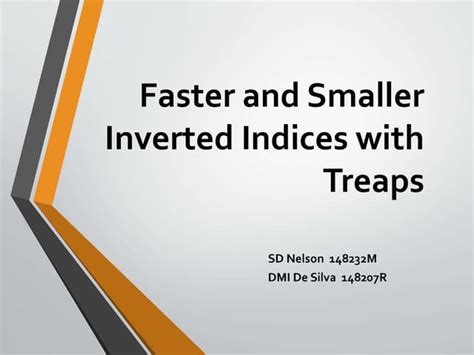 Faster And Smaller Inverted Indices With Treaps Research Paper Ppt