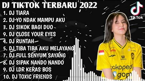 Dj Tiktok Terbaru 2022 Dj Tiara Dj Yo Ndak Mampu Dj Sikok Bagi Duo