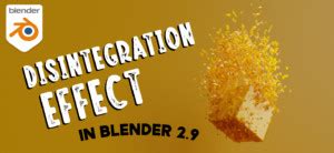 How To Create A Disintegration Effect In Blender BlenderNation