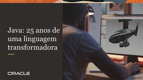Como O Java Est Transformando Nossa Vida H Anos Youtube