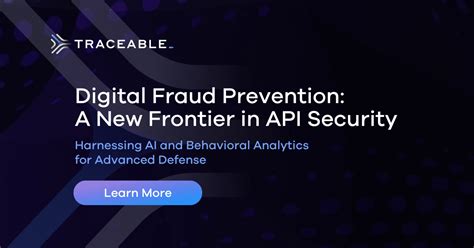 introducing traceable s digital fraud prevention a new frontier in api