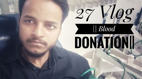 27 Vlog Blood Donation Youtube