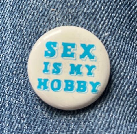 Humorous Sex Is My Hobby 1 1 4 Litho Pinback EBay