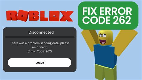 How To Fix Roblox Error Code 262 Disconnected There Was A Problem