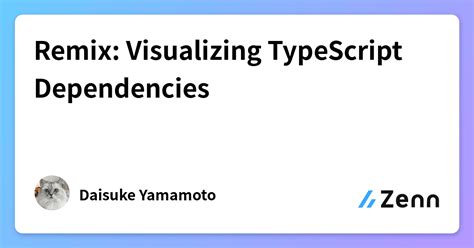 Remix Visualizing Typescript Dependencies