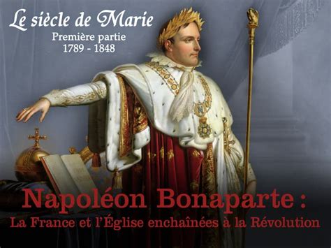 Napoléon Bonaparte La France et lÉglise enchaînées à la Révolution