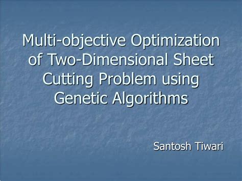 Ppt Multi Objective Optimization Of Two Dimensional Sheet Cutting