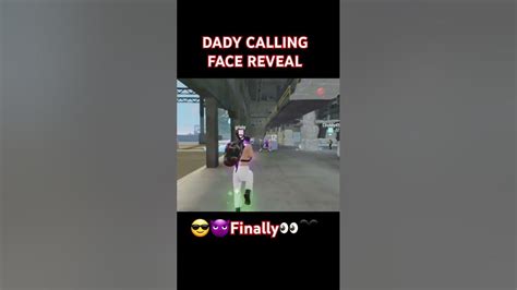 Finally Dady Calling Face Raveal Freefire Ff Daddyofficial Youtube
