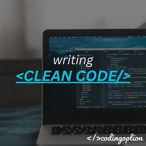 5 Tips For Writing Clean And Readable Code
