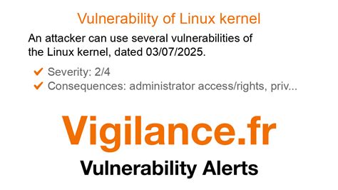 Vulnerability Linux Kernel Three Vulnerabilities Dated 03 07 2025 Vigilance Fr