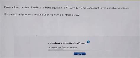 Solved Draw A Flowchart To Solve The Quadratic Equation Ax2
