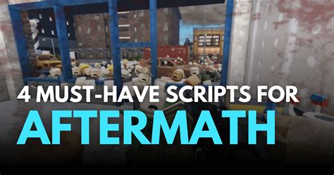 4 must have scripts for aftermath