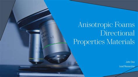Anisotropic Foams Directional Properties Materials Ppt Slides St Ai Ppt Slide