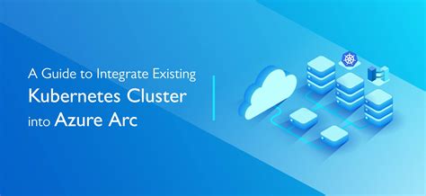 1673979905a Guide To Integrate Existing Kubernetes Cluster Into Azure