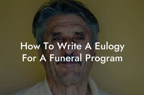 How To Write A Eulogy For A Funeral Program Eulogy Assistant