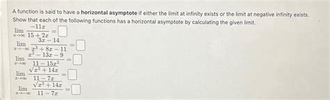Solved A Function Is Said To Have A Horizontal Asymptote If