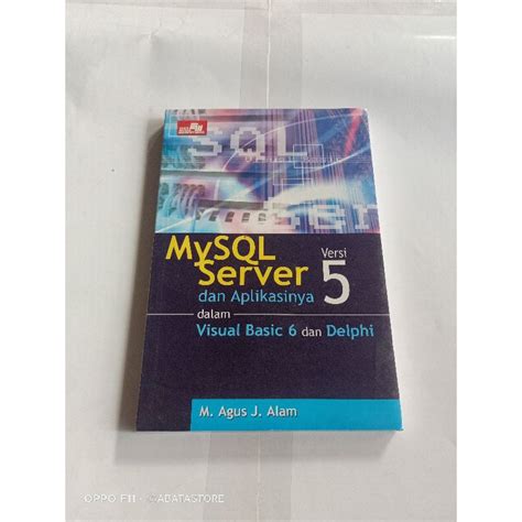 Jual BUKU MYSQL SERVER DAN APLIKASINYA DALAM VISUAL BASIC 6 DAN DELPHI