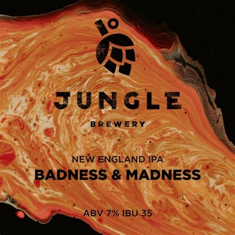 Badness And Madness Jungle Brewery Untappd