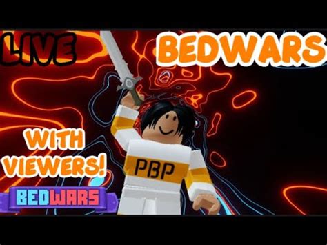 Live Playing Bedwars With Viewers Custom And Normal