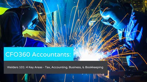 Welders 101 4 Key Areas Tax Accounting Business And Bookkeeping Cfo360 Accounting