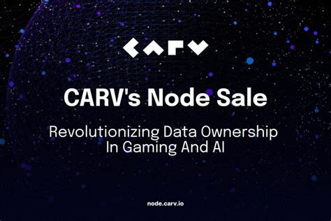 Carv Announces Decentralized Node Sale To Revolutionize Data Ownership