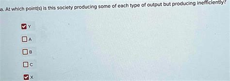 Solved A At Which Points Is This Society Producing Some Of Each