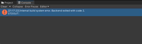 Persistent Error Internal Build System Error Backend Exited With Code 2 Unity Engine