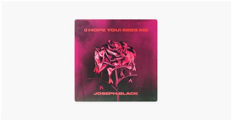 I Hope You Miss Me Song By Joseph Black Apple Music