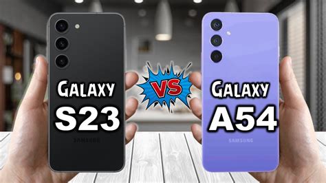 Samsung Galaxy S23 5g Vs Samsung Galaxy A54 5g Youtube