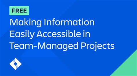 making information easily accessible in team managed projects atlassian