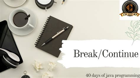 Break Continues V Code 40 Days Of Java Programming Csi Vit Ap