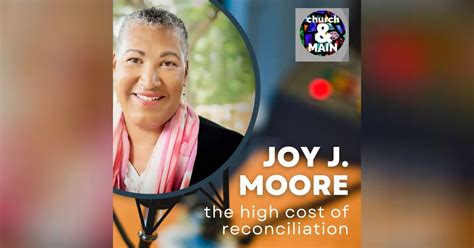 The High Cost Of Reconciliation With Joy Moore Bonus Church And Main