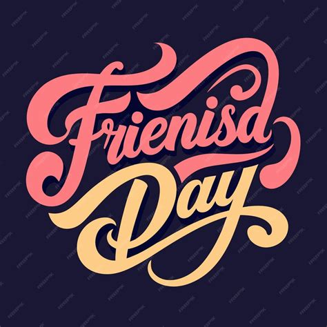 39friendship Day39 Written In A Pink And Yellow Cursive Font Premium