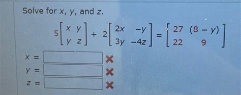 Solved Solve For X Y And Z Chegg