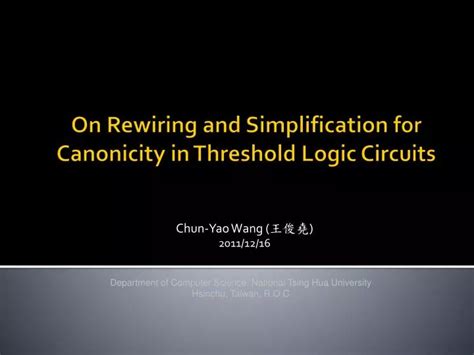 Ppt On Rewiring And Simplification For Canonicity In Threshold Logic Circuits Powerpoint