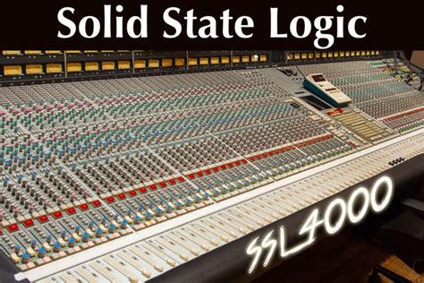 Why The Ssl 4000 Mixing Console Is Still Highly Coveted Console Ssl