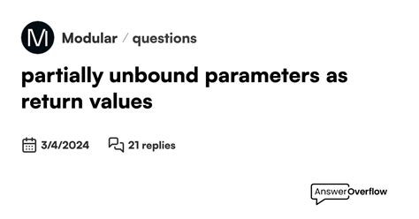 Partially Unbound Parameters As Return Values Modular