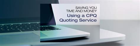 saving you time and money using a cpq quoting service
