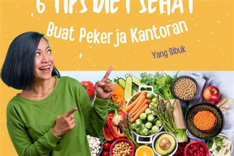 6 Tips Diet Sehat Buat Pekerja Kantoran Yang Sibuk Kelas Hr