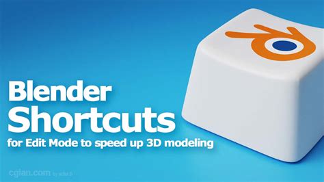 Blender Shortcuts For Edit Mode For 3D Modeling