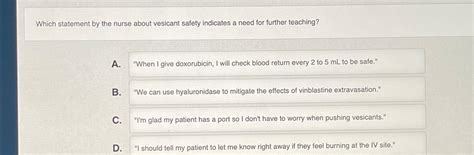 Solved Which Statement By The Nurse About Vesicant Safety