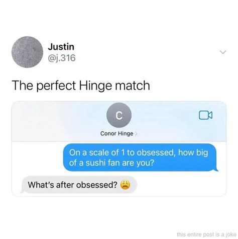 Justin The Perfect Hinge Match On A Scale Of 1 To Obsessed How Big Of