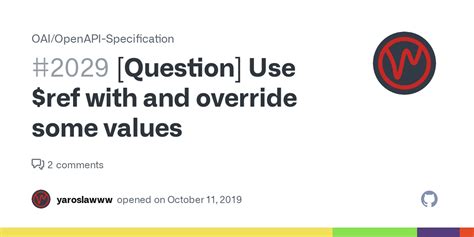 Question Use Ref With And Override Some Values · Issue 2029 · Oaiopenapi Specification · Github