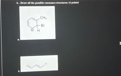 Solved 3 Draw All The Possible Resonance Structures 4