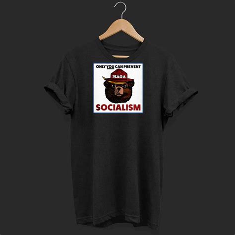 Maga Bear Only You Can Prevent Socialism Shirt Hoodie Sweater