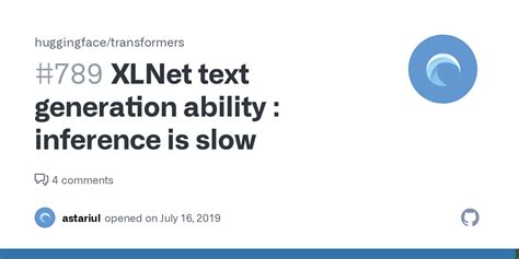 Xlnet Text Generation Ability Inference Is Slow · Issue 789