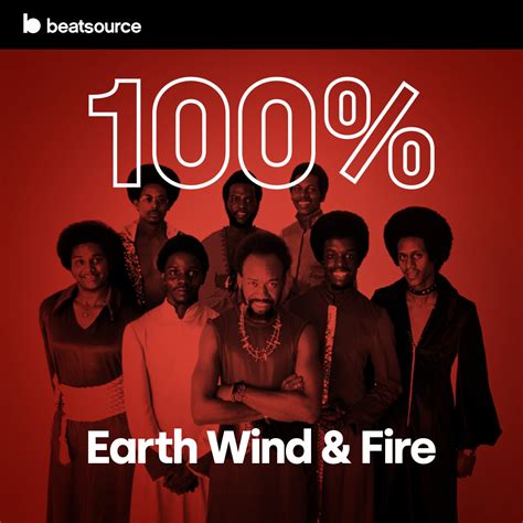 100 Earth Wind And Fire Playlist For Djs On Beatsource