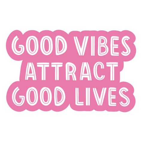 Good Vibes Attract Good Lives Label Png And Svg Design For T Shirts